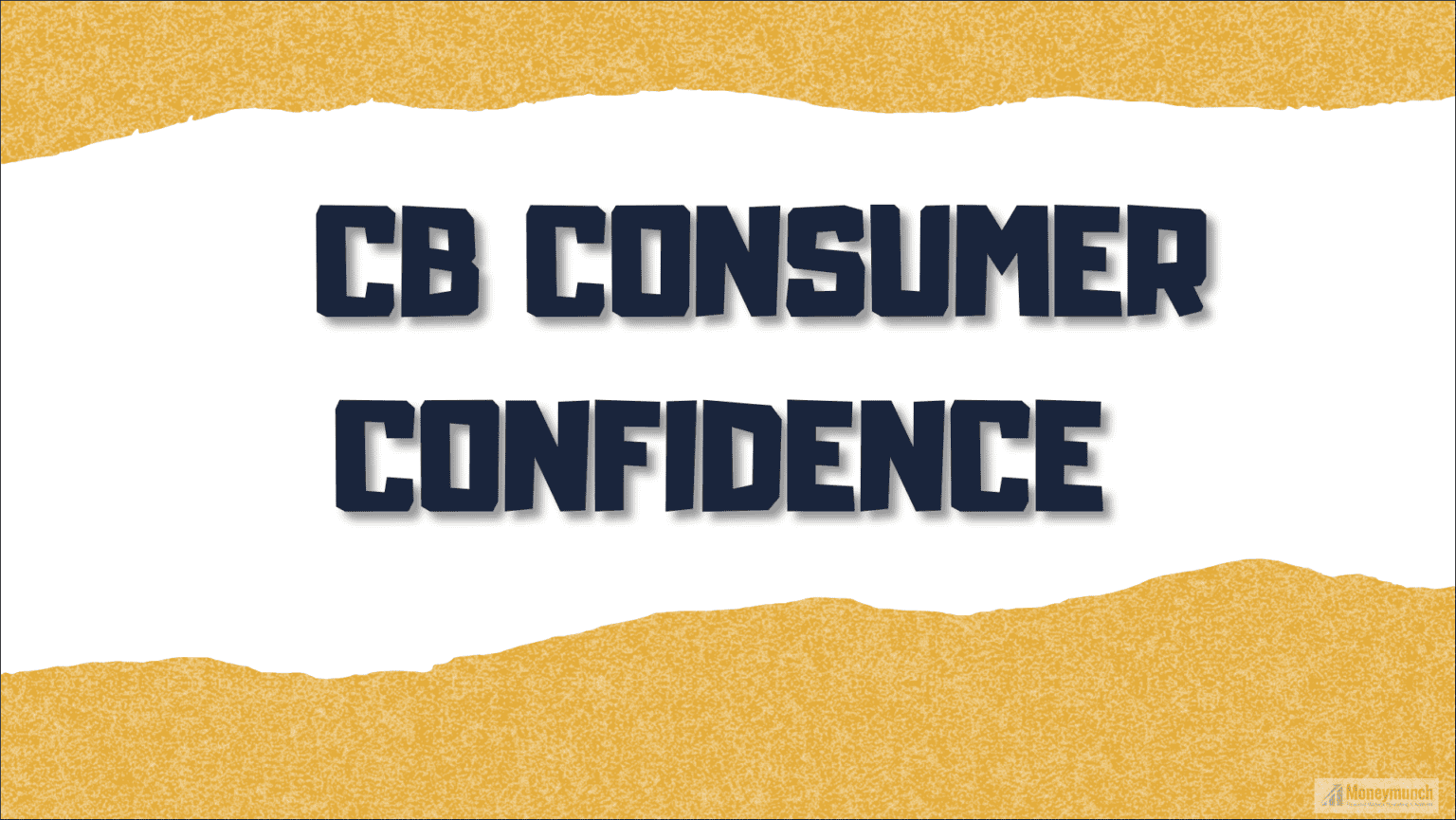 Part 18: CB Consumer Confidence and Its Impact - Moneymunch