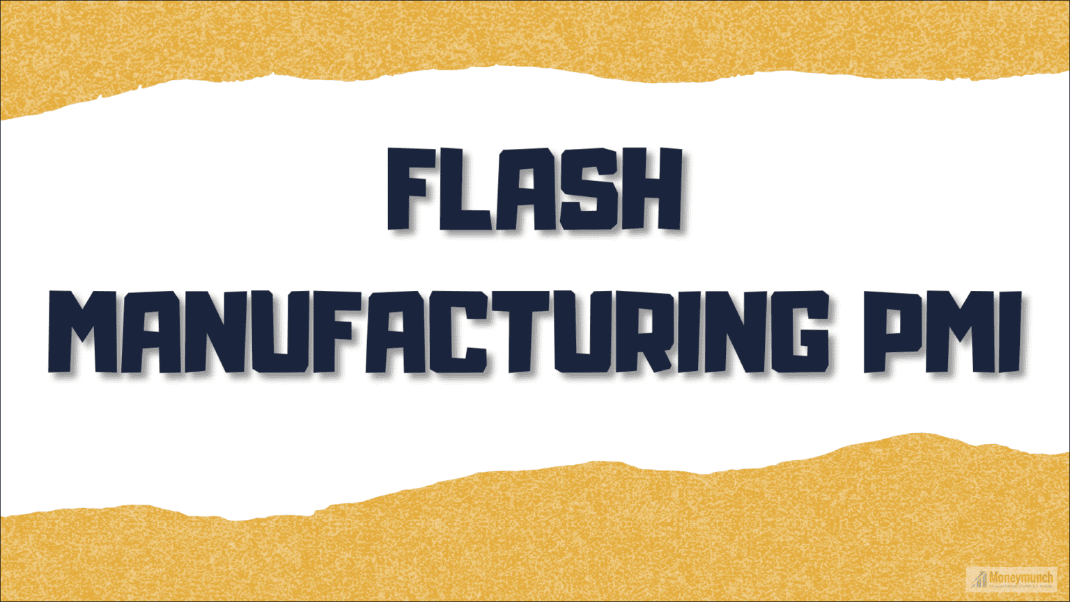 Part 14: Flash Manufacturing PMI and Its Impact - Moneymunch